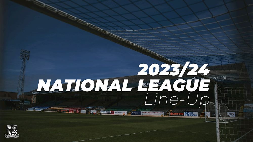 NATIONAL LEAGUE 2023/24 LINE-UP CONFIRMED | Southend United Football Club