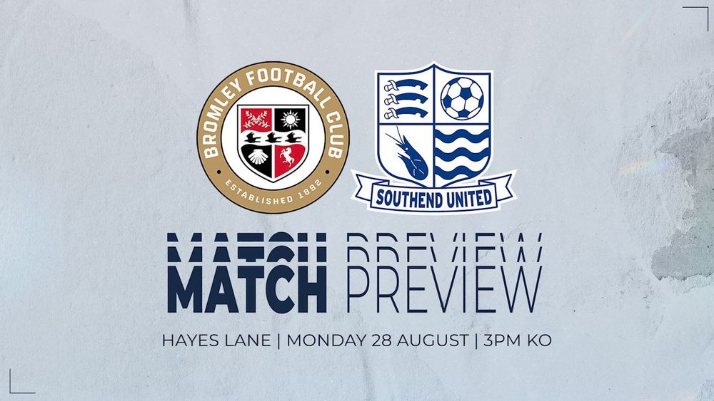 MATCH PREVIEW: BROMLEY v SOUTHEND UNITED | Southend United Football Club